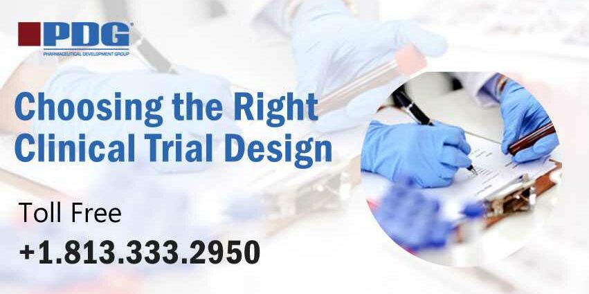 Choosing the Right Clinical Trial Design - PDG